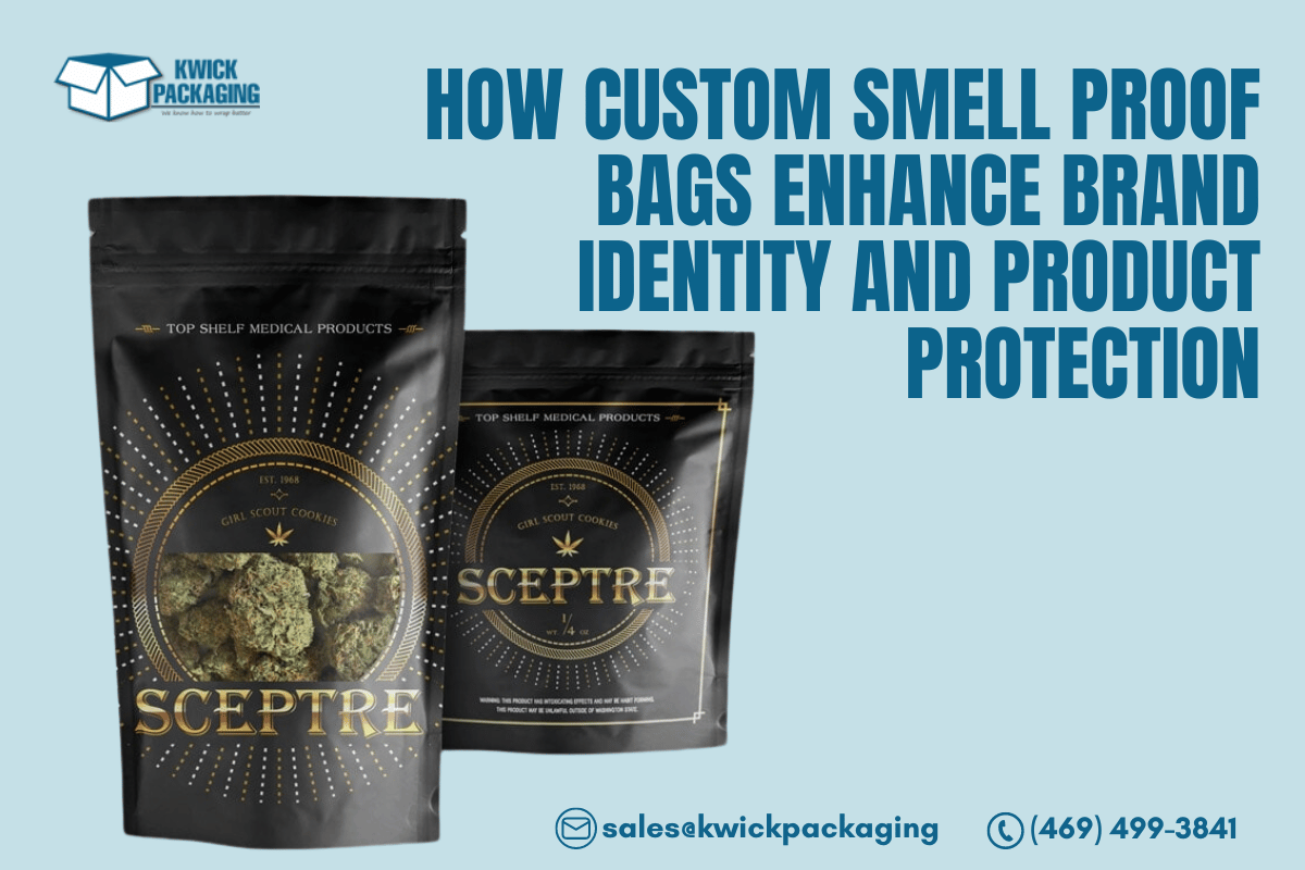How Custom Smell-Proof Bags Help Enhance Brand Identity?